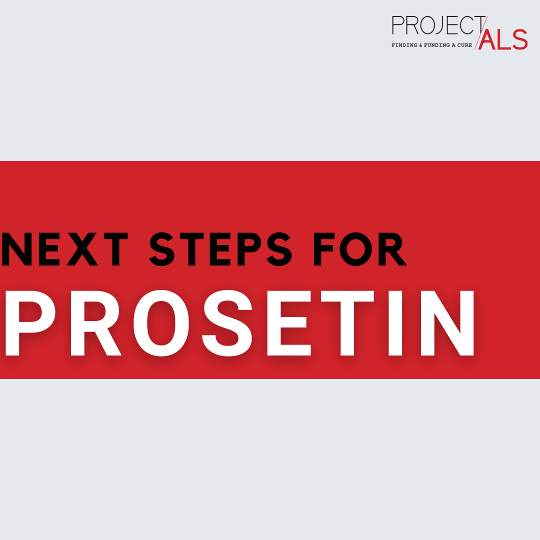 Next Steps for Prosetin - Project ALS